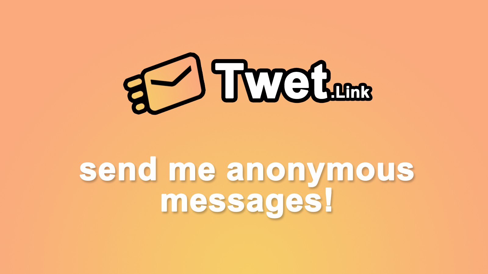 TwetLink - Click here to send anonymous messages @tunutunu